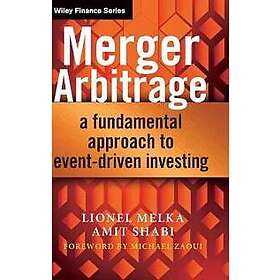 Merger Arbitrage – A Fundamental Approach to Event –Driven Investing ...