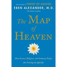 The Map of Heaven: How Science, Religion, and Ordinary People Are ...