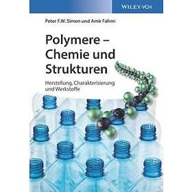 Polymere – Chemie und Strukturen – Herstellung, Charakterisierung und ...