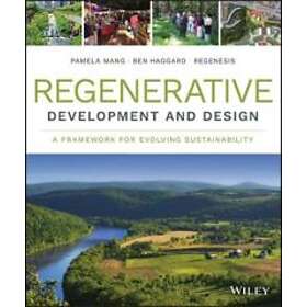 Regenerative Development and Design – A Framework For Evolving ...