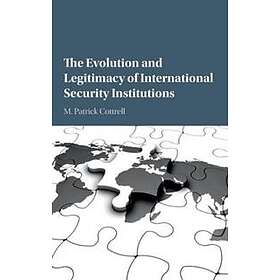 The Evolution and Legitimacy of International Security Institutions ...
