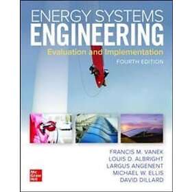 Energy Systems Engineering: Evaluation and Implementation, Fourth Edition - Sammenlign priser ...