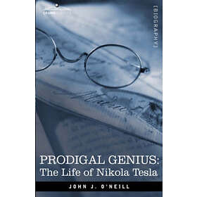 John J O'Neill: Prodigal Genius: The Life of Nikola Tesla - Black ...