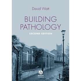 DS Watt: Building Pathology Principles and Practice 2e - Hitta bästa ...