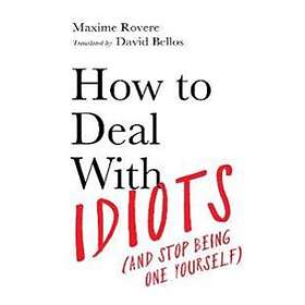 How to Deal With Idiots - Hitta bästa pris på Prisjakt