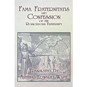 Fama Fraternitatis and Confession of the Rosicrucian Fraternity ...