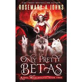 Only Pretty Betas: A Shifter Paranormal Romance Series - Objektive ...