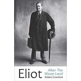 Robert Crawford: Eliot After The Waste Land, Från 288 kr