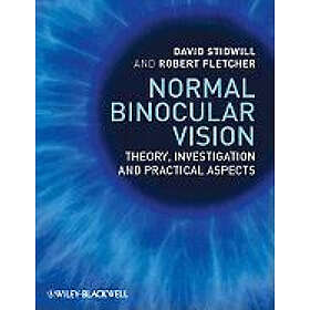D Stidwill: Normal Binocular Vision Theory, Investigation and Practical ...
