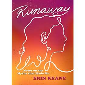 Runaway: Notes on the Myths That Made Me, Från 249 kr