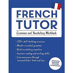 French Tutor: Grammar and Vocabulary Workbook (Learn French with Teach Yourself): Advanced ...