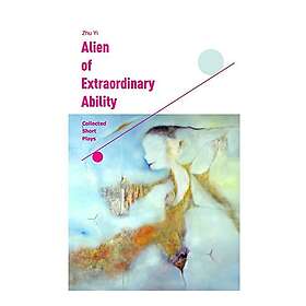 Alien of Extraordinary Ability: Collected Short Plays - Hitta bästa ...