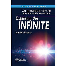 Exploring the Infinite: An Introduction to Proof and Analysis - Hitta ...