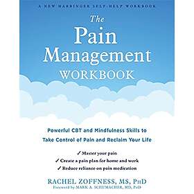 The Pain Management Workbook: Powerful CBT and Mindfulness Skills to ...