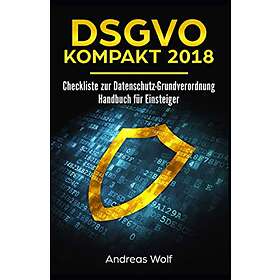 DSGVO KOMPAKT 2018: Checkliste zur Datenschutz-Grundverordnung: Handbuch für Einsteiger - Hitta ...
