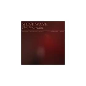 Meat Wave: Incessant, Från 159 kr
