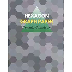 Organic Chemistry : Hexagon Graph Paper: 120 pages note Perfect size ...