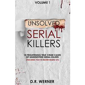 Unsolved Serial Killers: 10 Frightening True Crime Cases of ...