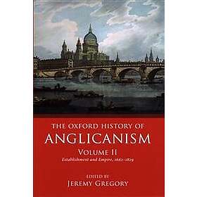 The Oxford History of Anglicanism, Volume II - Hitta bästa pris på Prisjakt