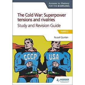 Access to History for the IB Diploma: The Cold War: Superpower tensions ...
