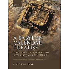 A Babylon Calendar Treatise: Scholars and Invaders in the Late First ...
