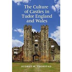 The Culture of Castles in Tudor England and Wales, Från 1,182 kr