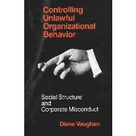 Controlling Unlawful Organizational Behavior – Social Structure and ...