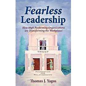 Best pris på Fearless Leadership How High Performing Organizations Are ...