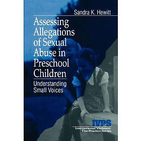 Sandra K Hewitt: Assessing Allegations of Sexual Abuse in Preschool ...