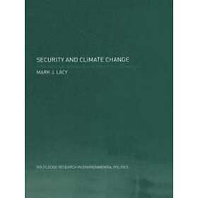 Mark Lacy: Security and Climate Change - Hitta bästa pris på Prisjakt