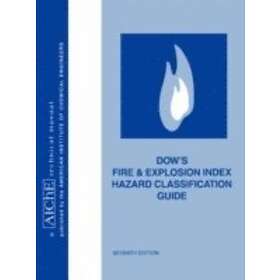 AIChE: Dow's Fire and Explosion Index Hazard Classification Guide 7e ...