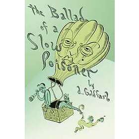 Andrew Goldfarb: The Ballad of a Slow Poisoner, Från 329 kr