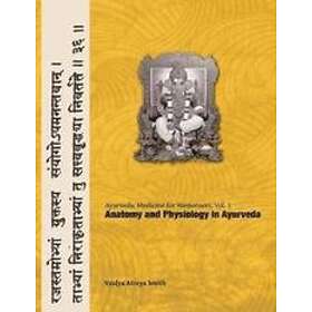 Vaidya Atreya Smith: Ayurvedic Medicine for Westerners: Anatomy and ...