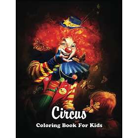 Coloring Book Circus For Kids: Escape the Everyday with this Colorful ...