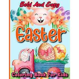 Bold And Easy Easter Coloring Book For Kids: A Relaxing Coloring Book ...
