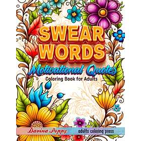 Swear Words Motivational Quotes Coloring Book for Adults: Inspirational ...