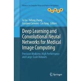 Deep Learning and Convolutional Neural Networks for Medical Image Computing Engelska Paperback ...