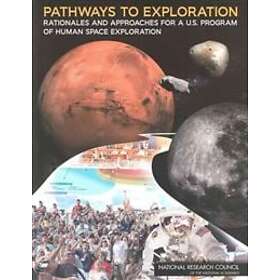 Pathways to Exploration: Rationales and Approaches for a U.S. Program ...