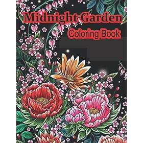 Garden Midnight Coloring Book: Beautiful Flowers and Floral Designs In ...