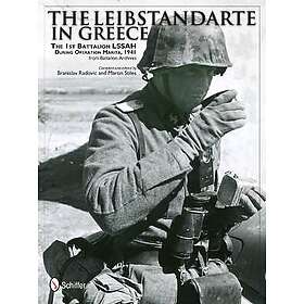 Leibstandarte in Greece: The 1st Battalion LSSAH during eration Marita ...