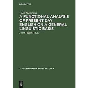 A Functional Analysis of Present Day English on a General Linguistic ...