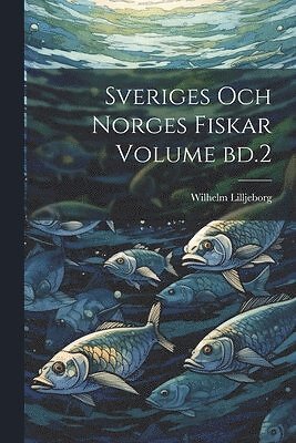 Sveriges och norges fiskar Volume bd.2 Svenska Trade Paper, från 441 kr ...