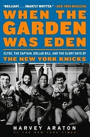 Harvey Araton: When the Garden Was Eden - Sammenlign priser hos Prisjakt