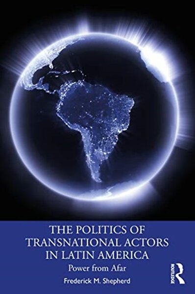 The Politics of Transnational Actors in Latin America (häftad, eng ...