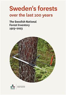 Sweden's forests over the last 100 years : The Swedish national forest ...