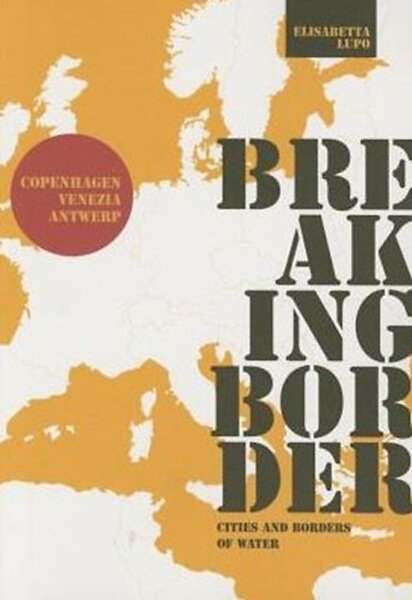 Breaking Border: Cities and Borders of Water - Price from £19.7