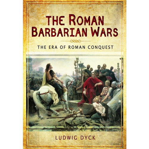 Roman Barbarian Wars: The Era of Roman Conquest (inbunden, eng) - Price ...