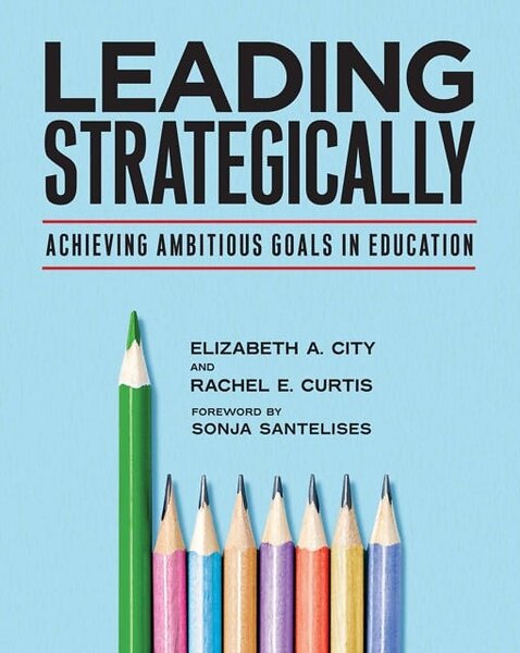 Leading Strategically Achieving Ambitious Goals in Education ...