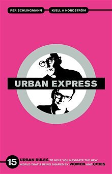 Urban express: 15 urban rules to help you navigate the new world that's ...