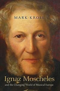 Ignaz Moscheles and the Changing World of Musical Europe, Från 760 kr